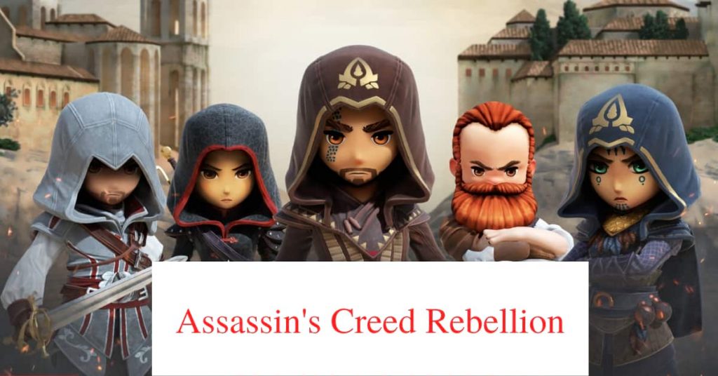 Assassin's Creed Rebellion - Game chiến thuật đỉnh cao