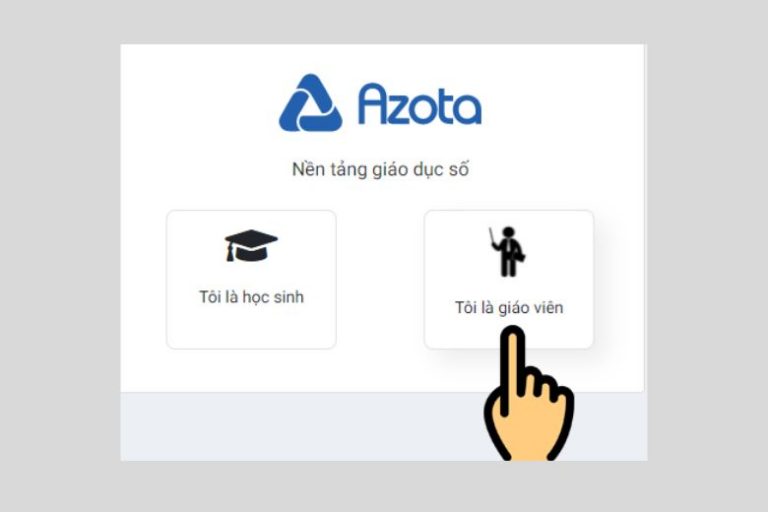 Cách sử dụng Azota cho học sinh, giáo viên chi tiết nhất