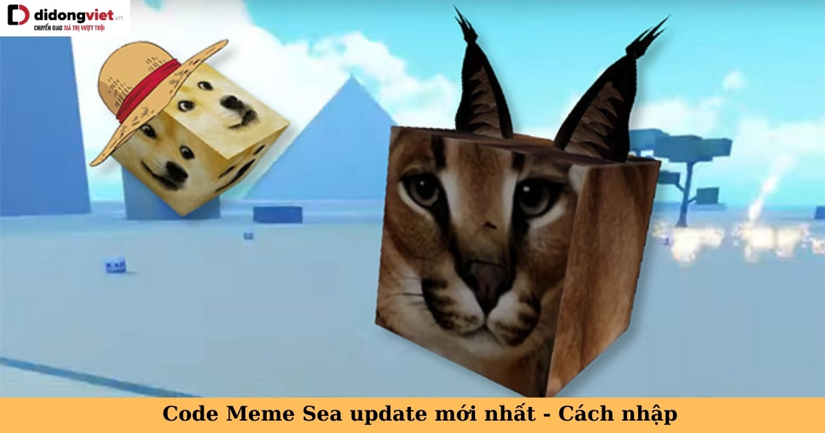 Code Meme Sea update 5 mới nhất 17/12/2025 - Cách nhập