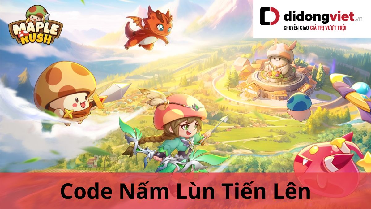 Code Nấm Lùn Tiến Lên mới nhất 16/12/2025 - Cách nhập