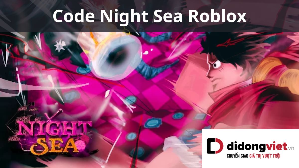 Code Night Sea Roblox mới nhất 18/12/2025 - Cách nhập