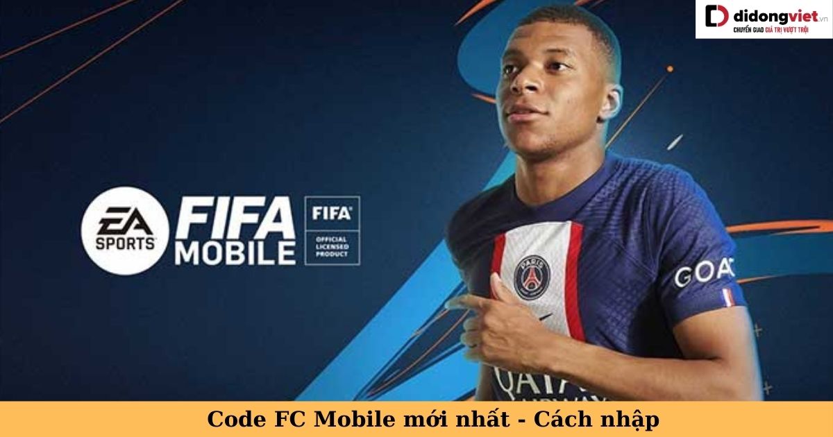 Code FC Mobile mới nhất 22/10/2025 - Cách nhập