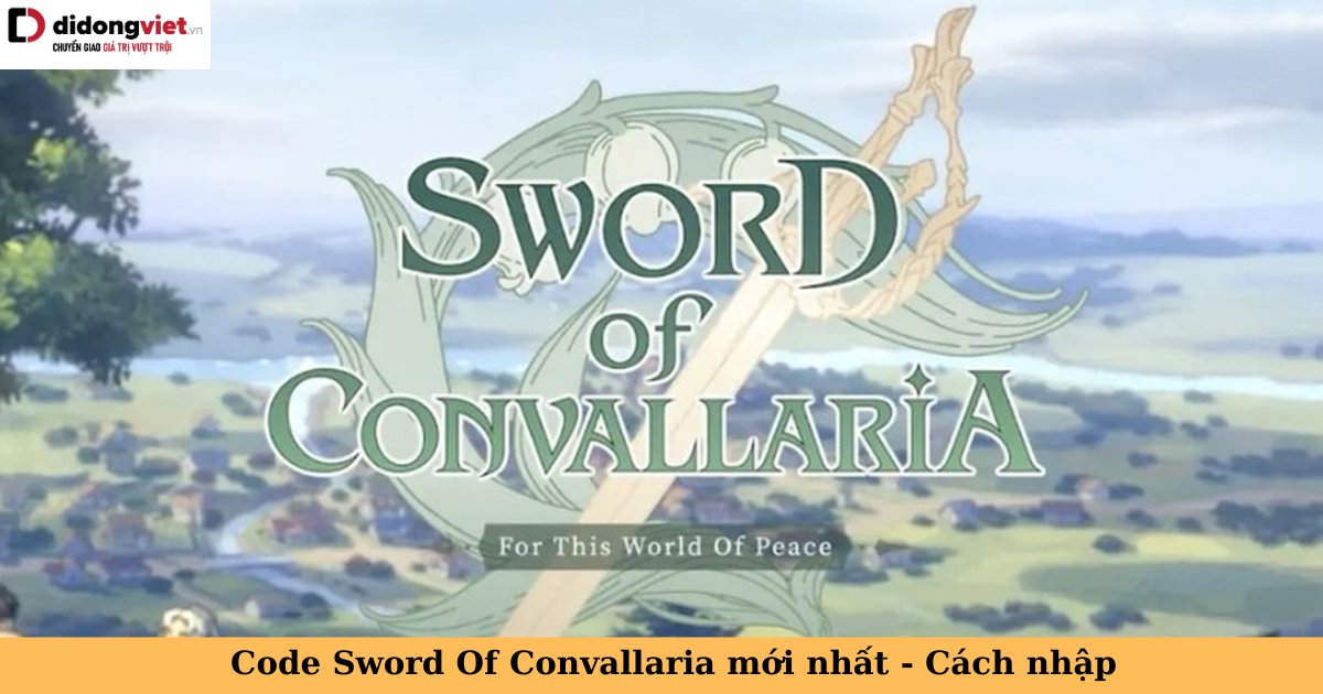 Code Sword Of Convallaria Mới Nhất 15 03 2025 Cách Nhập