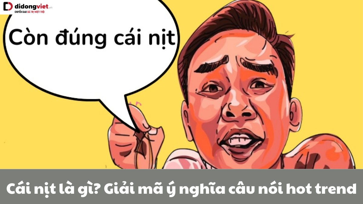Cái nịt là gì? Giải mã ý nghĩa câu nói hot trend của GenZ