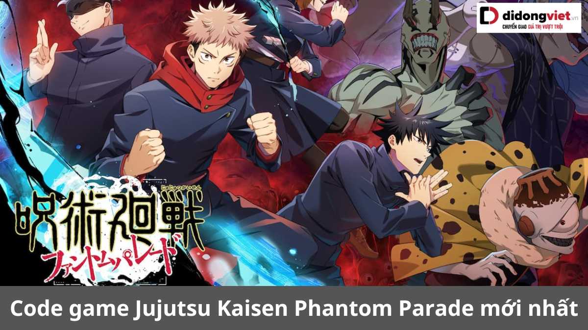 Code Jujutsu Kaisen Phantom Parade 08/06/2026 - Cách nhập