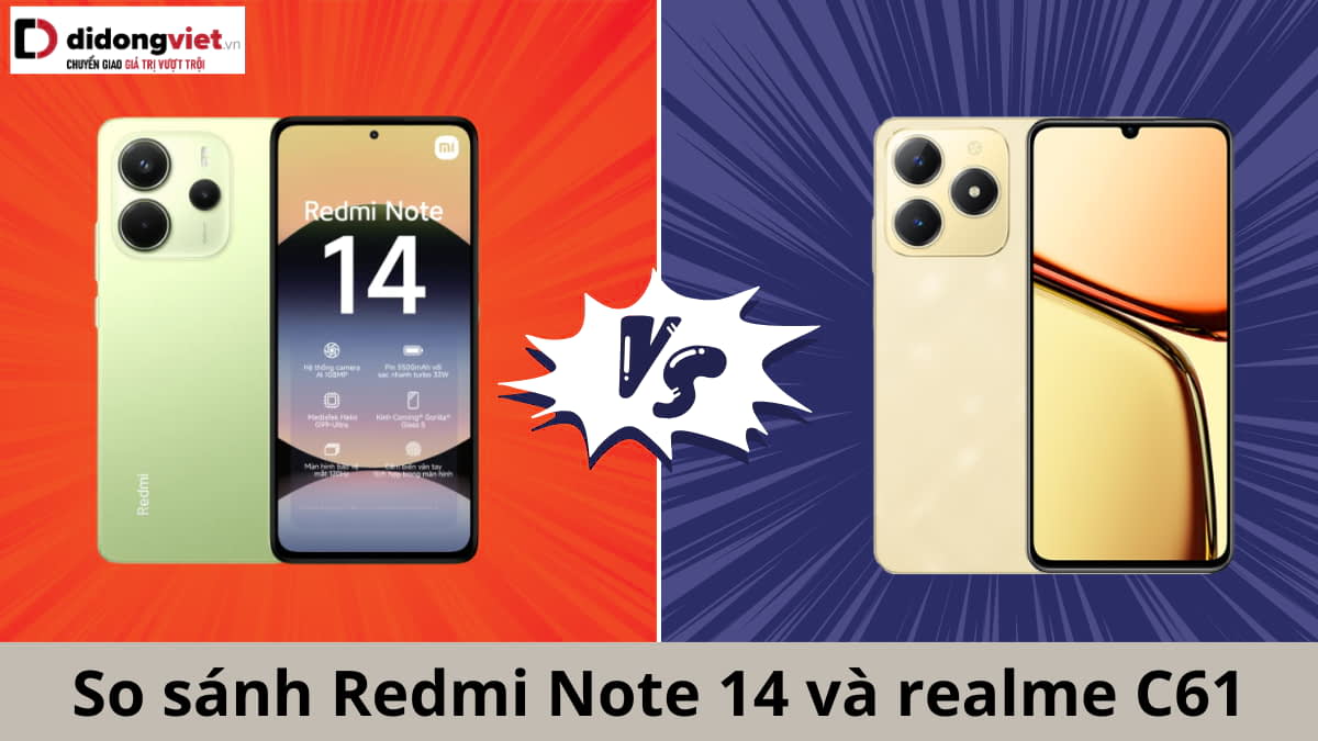 So sánh Redmi Note 14 và realme C61: Quá khó để chọn?