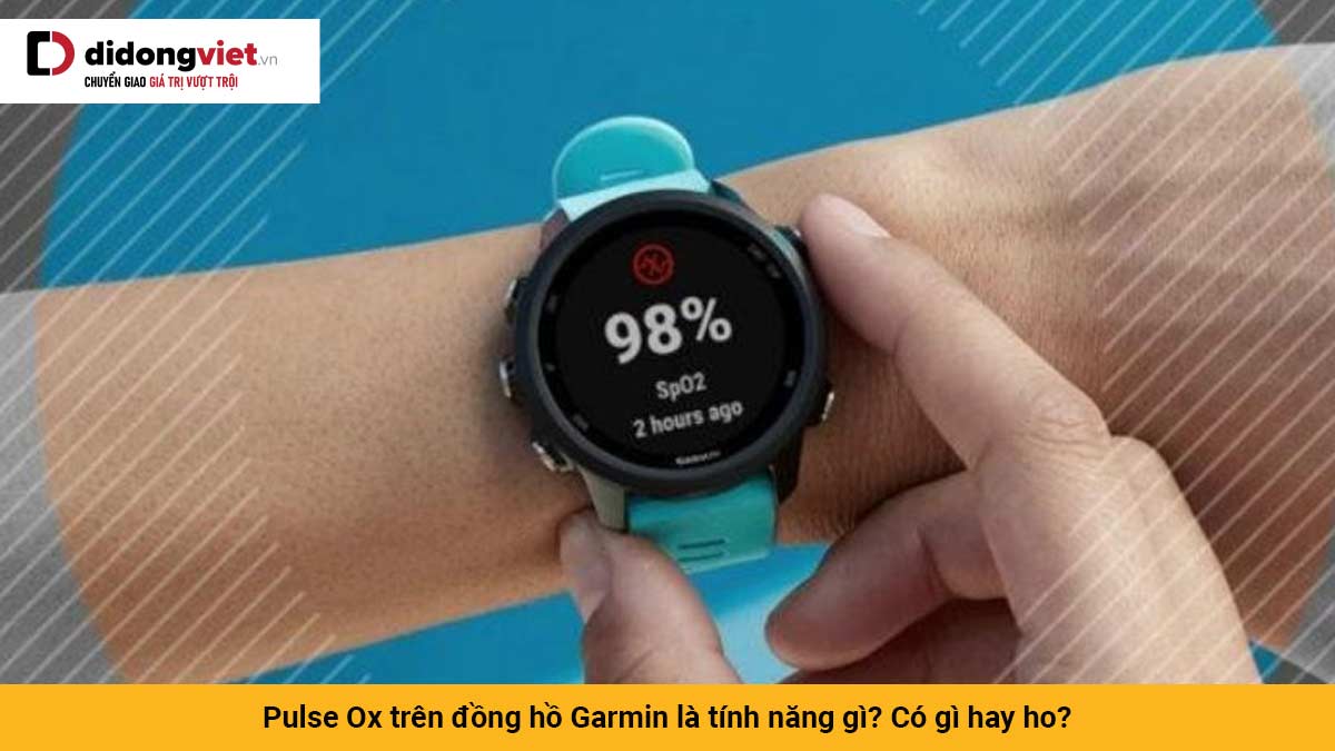 Tính năng Pulse Ox trên Garmin là gì? Dùng làm gì?