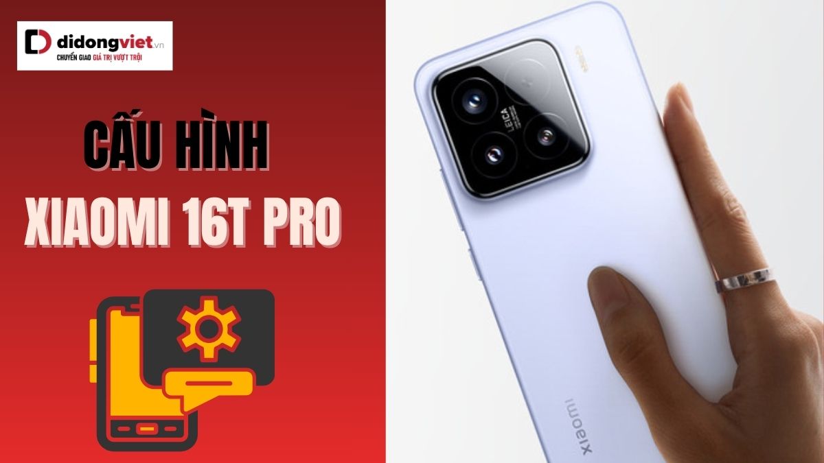 Cấu hình Xiaomi 16T Pro có gì nổi bật?
