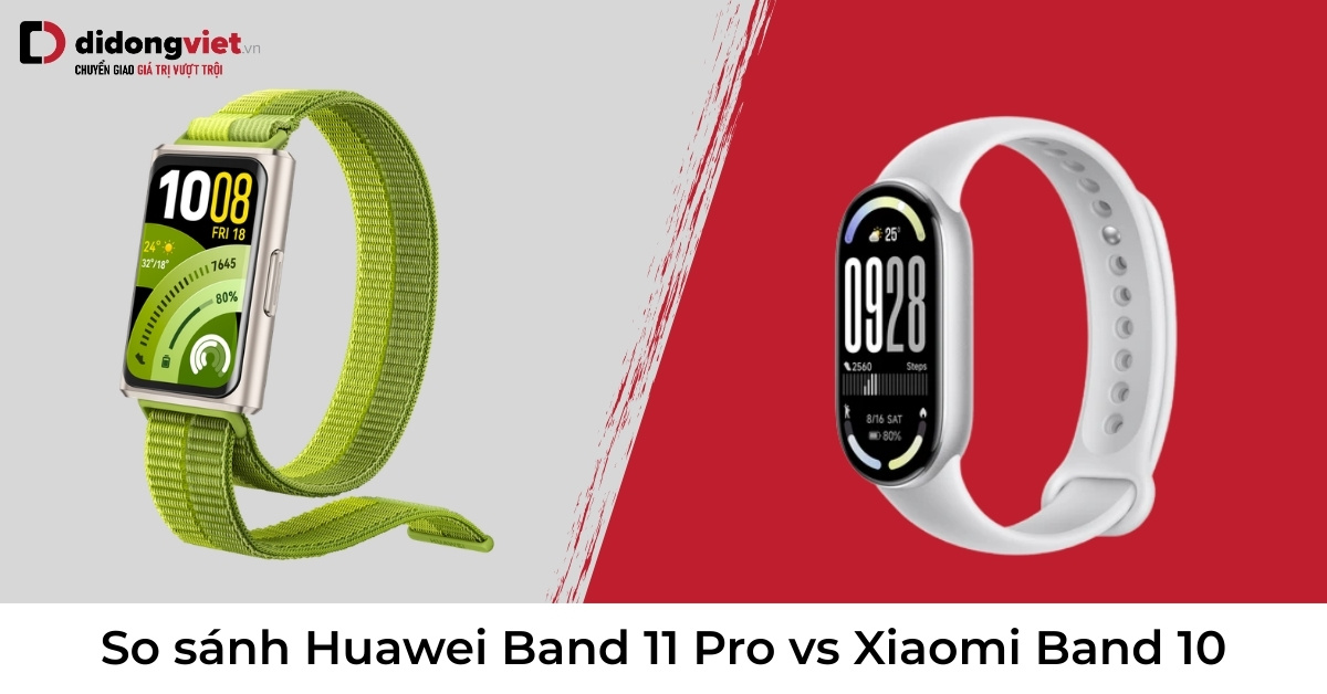 So sánh Huawei Band 11 Pro vs Xiaomi Band 10