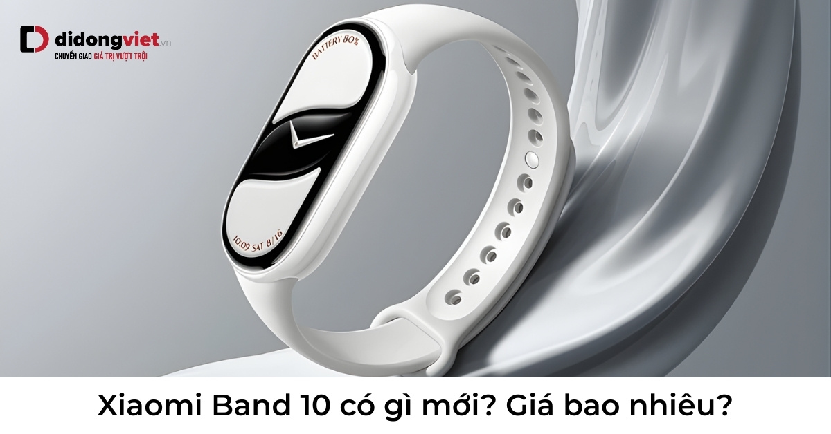 Xiaomi Band 10 có gì mới? Giá cập nhật mới nhất