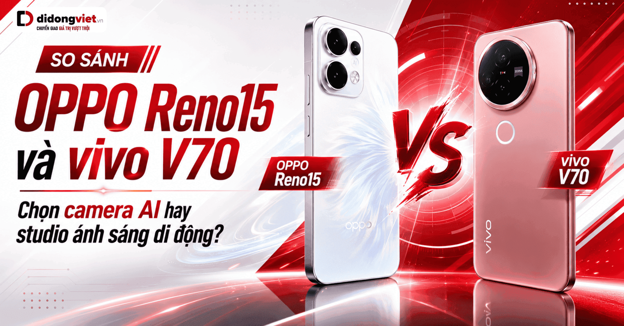 So sánh OPPO Reno15 và vivo V70: Chọn AI hay quang học?