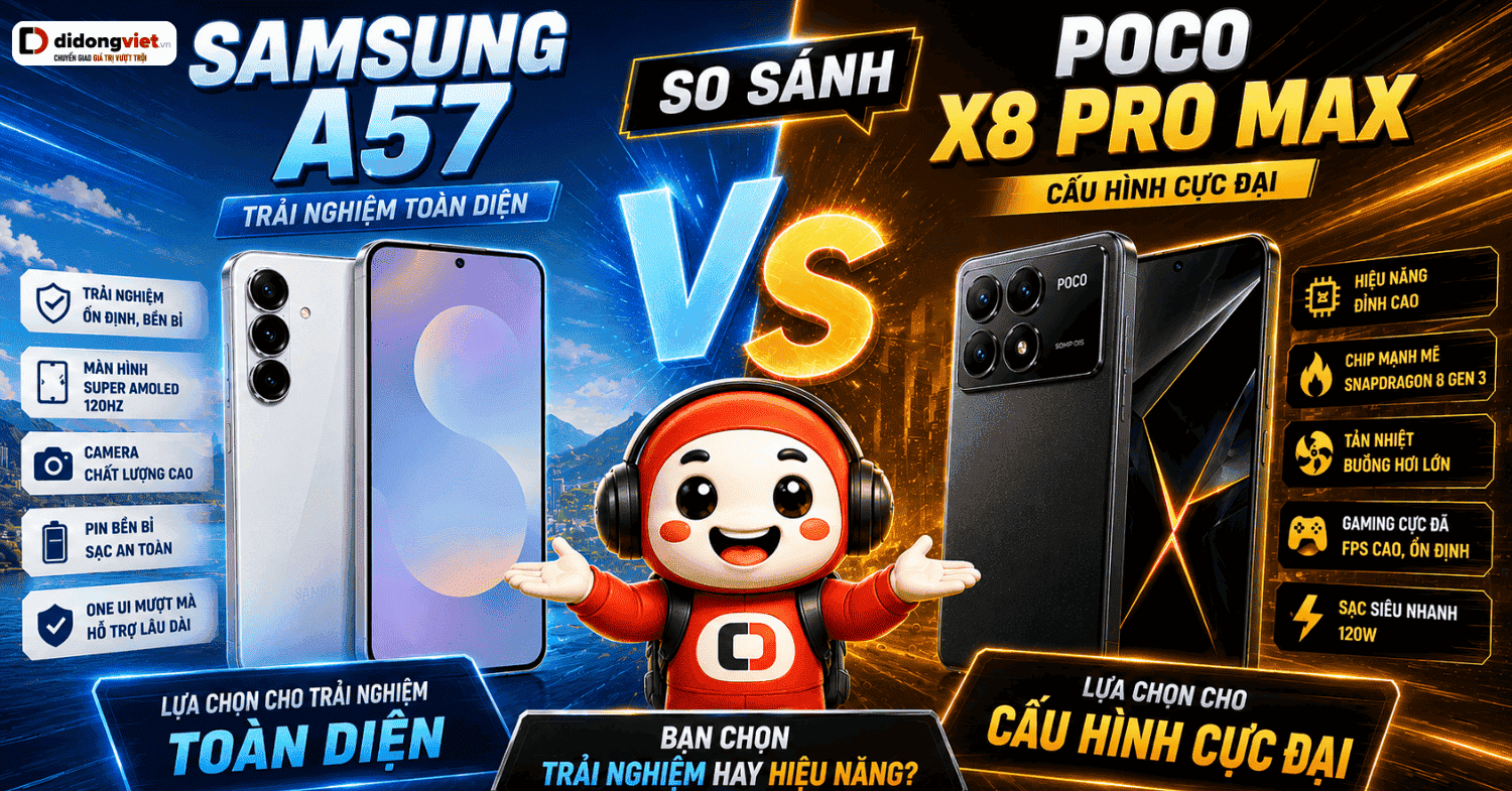 So sánh Samsung A57 và POCO X8 Pro Max: Chip hay camera?